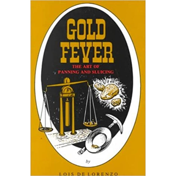 Gold Fever; The Art of Panning and Sluicing (BOOK) - Lost Treasures
